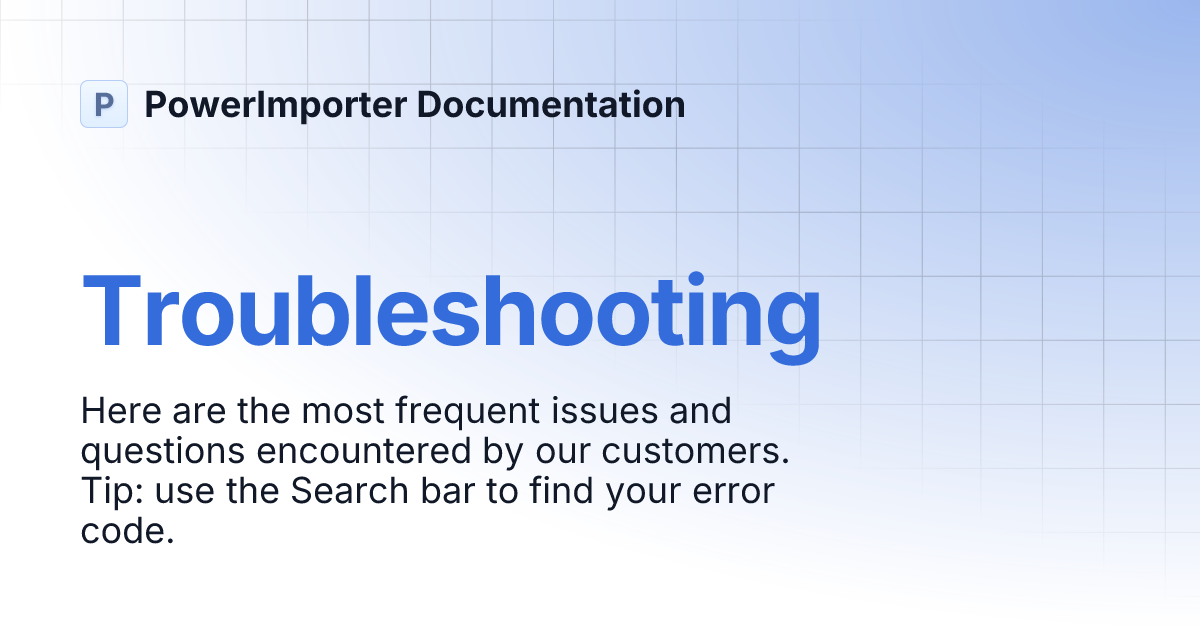 Troubleshooting | PowerImporter Documentation