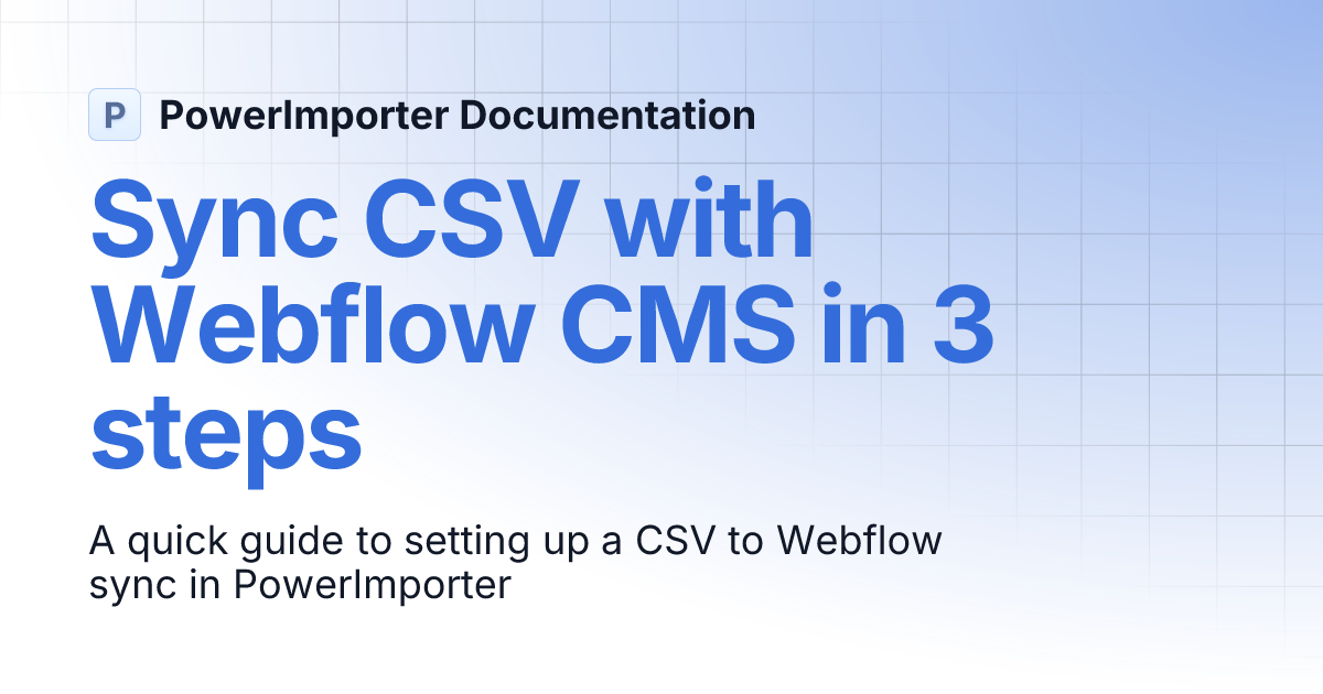 Sync CSV with Webflow CMS in 3 steps | PowerImporter Documentation