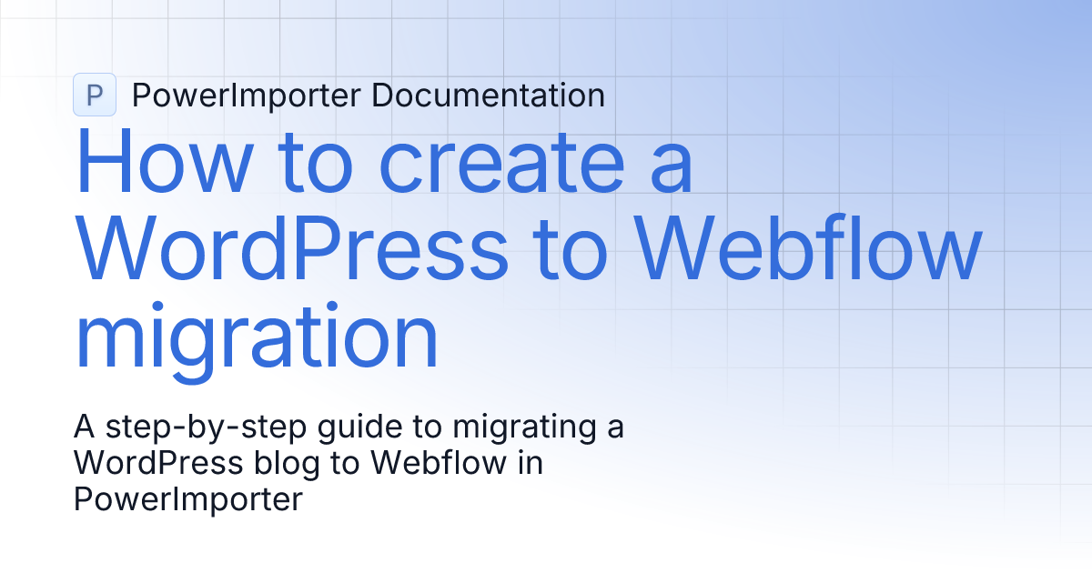 How to create a WordPress to Webflow migration | PowerImporter Documentation