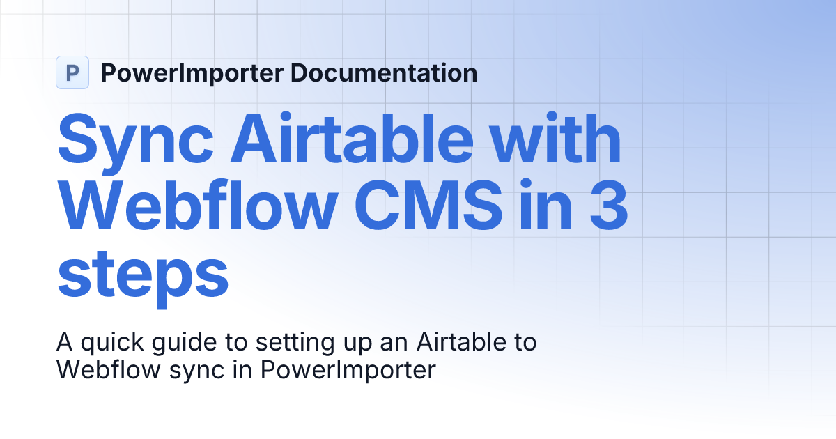 Sync Airtable with Webflow CMS in 3 steps | PowerImporter Documentation