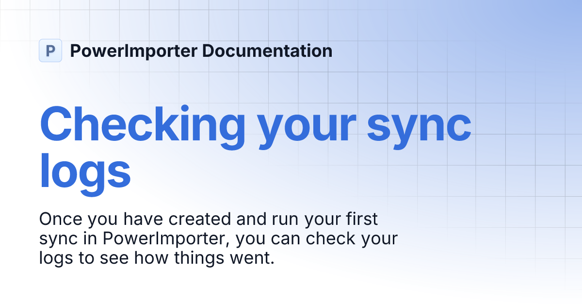 Checking your sync logs | PowerImporter Documentation